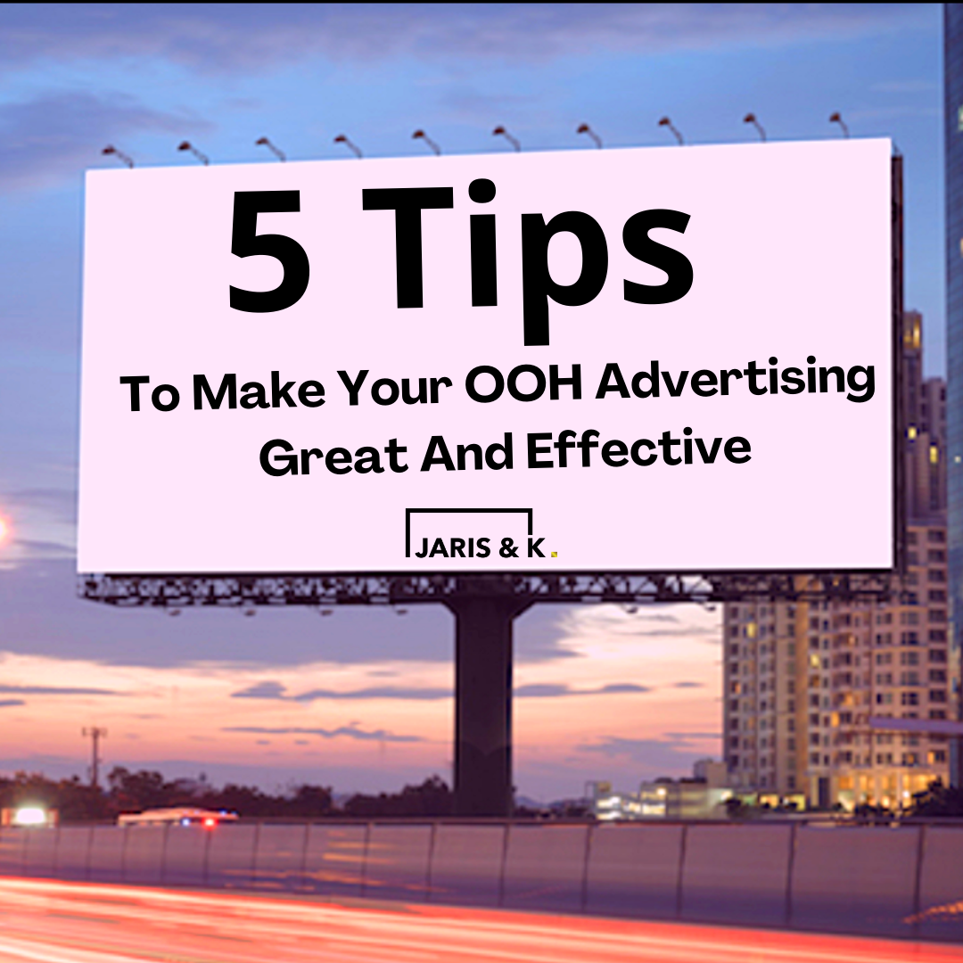 5 Tips for Great and Effective Out-of-Home Advertising | Jaris & K